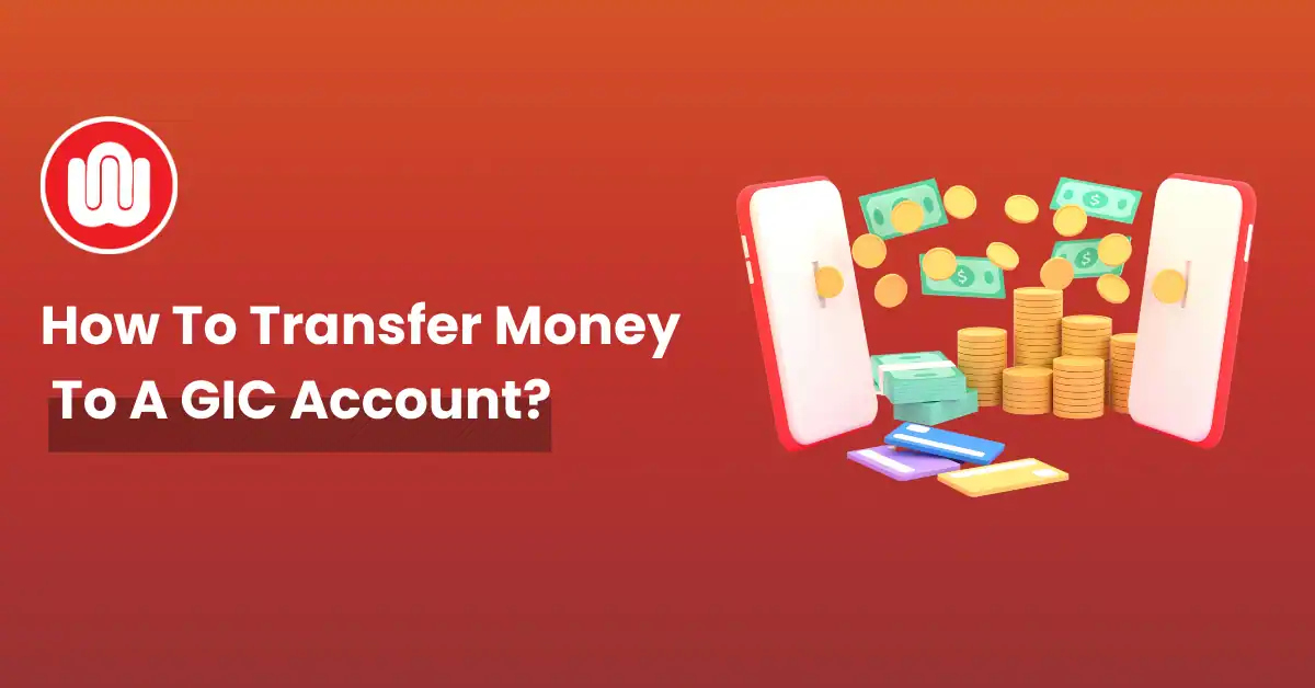 All you need to know about GIC account in Canada for Students